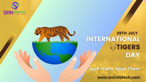 Srn Infotech Pvt Ltd On Linkedin International Tigers Day World