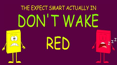 Dont Wake Red Transcript The Expect Smart Actually Fanon Wiki Fandom