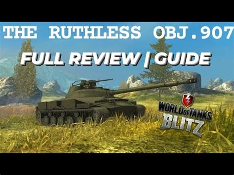 Obj 907 Review Full Guide How To Play WOTBLITZ WOTB World