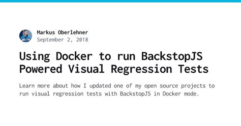 Using Docker To Run Backstopjs Powered Visual Regression Tests Markus