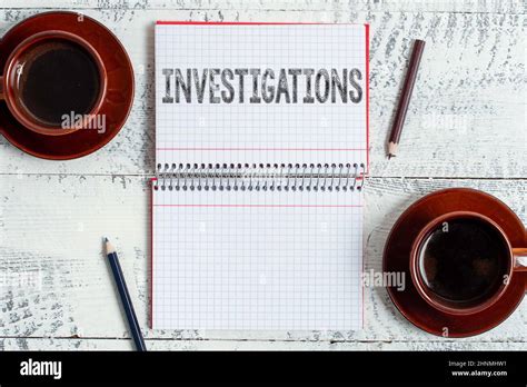 Inspiration Showing Sign Investigations Business Concept The Formal Action Or Systematic