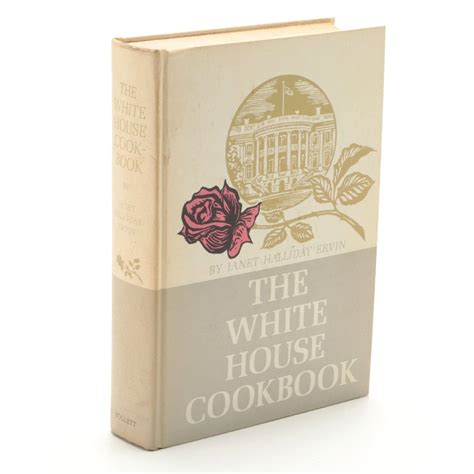 The White House Cookbook By Janet Halliday Ervin 1964 Ebth