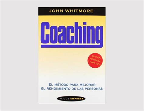 Coaching El método para mejorar el rendimiento de las personas