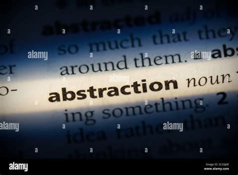 Abstraction Word In A Dictionary Abstraction Concept Definition Stock Photo Alamy