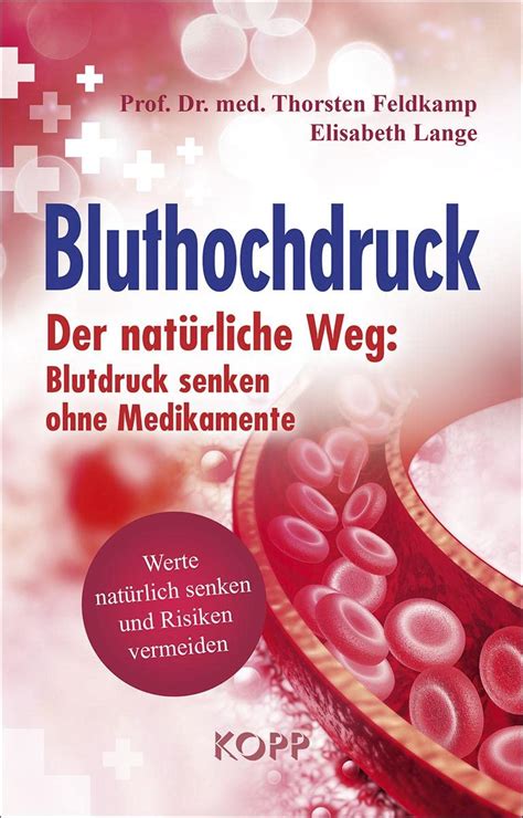 Bluthochdruck Der natürliche Weg Blutdruck senken ohne Medikamente