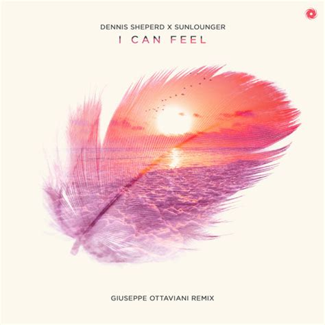 Stream I Can Feel Giuseppe Ottaviani Extended Remix By Dennis Sheperd