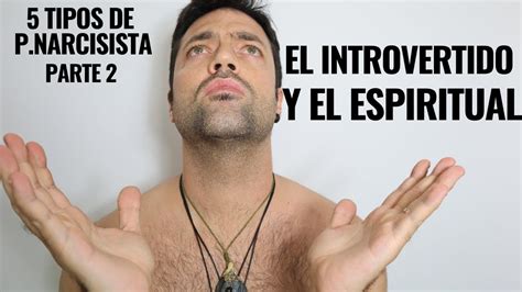 Los 5 Tipos De P Narcisistas Parte 2 El Introvertido Victimista Y El