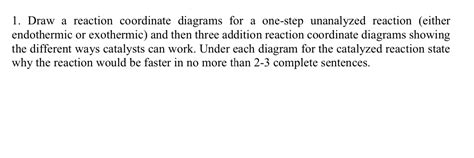 Solved Draw A Reaction Coordinate Diagrams For A One Step Chegg