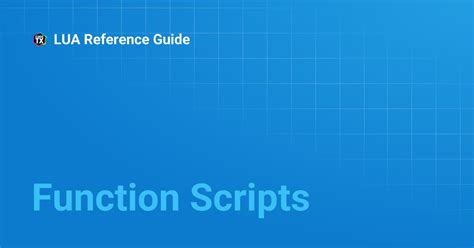 Function Scripts Lua Reference Guide
