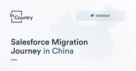 Webinar Salesforce Migration Journey In China Incountry
