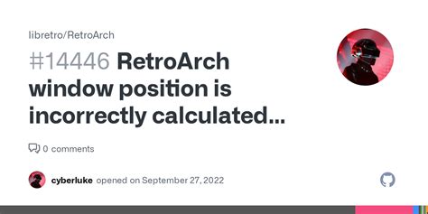 Retroarch Window Position Is Incorrectly Calculated When You Move 2nd