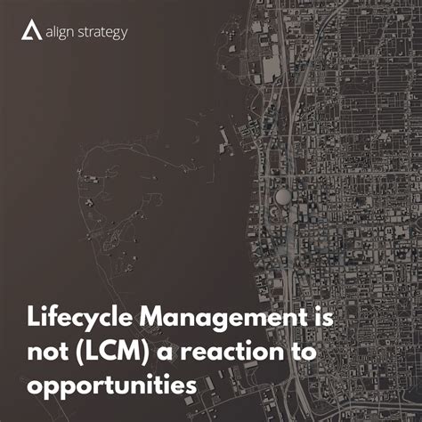 Lifecycle Management Lcm Is Not A Reaction To Opportunities
