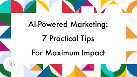 Ai Powered Marketing 7 Practical Tips For Maximum Impact Reach Further Online