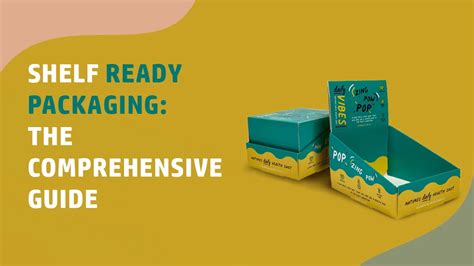 Shelf Ready Packaging The Comprehensive Guide