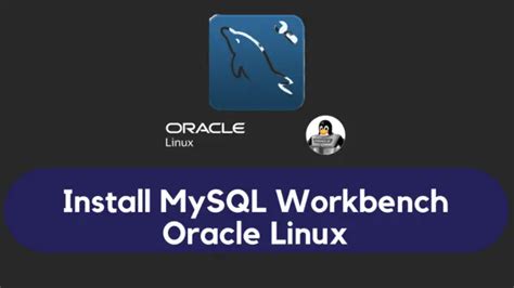Install Mysql Workbench On Oracle Linux 8