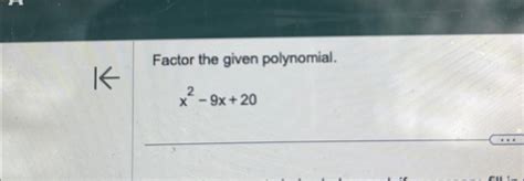 Solved Factor The Given Polynomial X2 9x 20