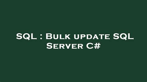 Sql Bulk Update Sql Server C Youtube
