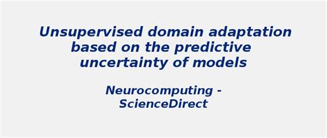 Domain Adaptation Based On The Predictive Uncertainty Models S Logix