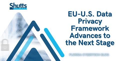 Eu U S Data Privacy Framework Advances To The Next Stage Shutts And Bowen Llp Jdsupra