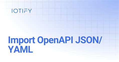 Import Openapi Jsonyaml Iotify Network Simulator