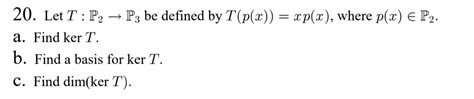 solved 20 let t p2 → p3 be defined by t p x xp x