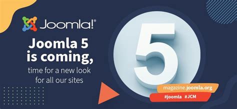 Joomla 5 Is Coming Time For A New Look For All Our Sites Join The