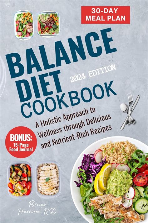 Balance Diet Cookbook 2024 A Holistic Approach To Wellness Through Delicious And Nutrient Rich