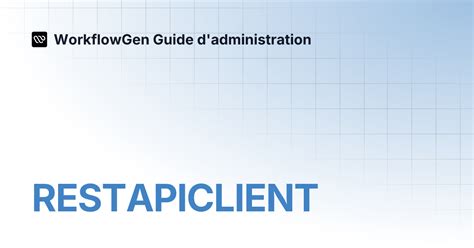 Restapiclient Workflowgen Guide Dadministration