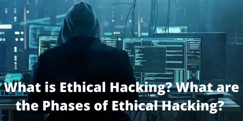 What Is Ethical Hacking What Are The Phases Of Ethical Hacking