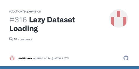 Lazy Dataset Loading · Issue 316 · Roboflowsupervision · Github