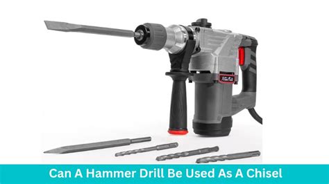 Can A Hammer Drill Be Used As A Chisel Step By Step Guide Drill Villa