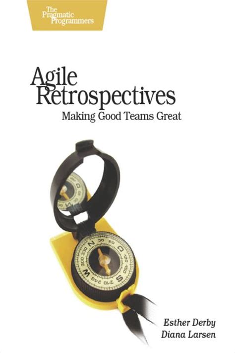 Agile Retrospectives Summary Pdf Esther Derby
