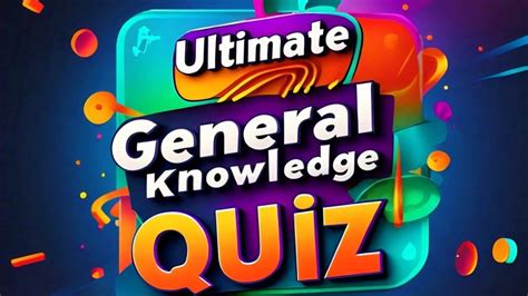 Ultimate General Knowledge Quiz 100 Questions General Knowledge