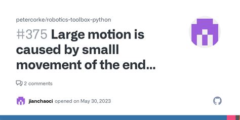 Large Motion Is Caused By Smalll Movement Of The End Effector Issue
