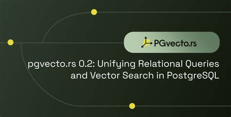 Tensorchord On Linkedin Revolutionize Vector Search In Postgresql With Pgvectors 02