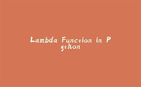 Lambda Function In Python 拾光赋