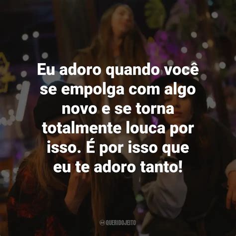 Eu Adoro Quando Você Se Empolga Com Algo Novo E Se Torna Totalmente