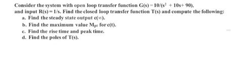 solved consider the system with open loop transfer function