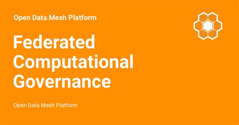 Federated Computational Governance Open Data Mesh Platform
