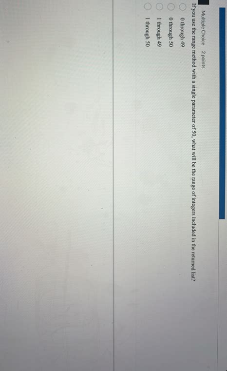 Solved Multiple Choice 2 ﻿pointsif You Use The Range Method