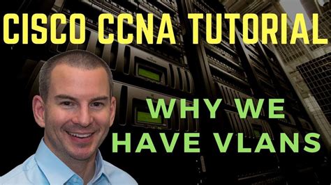 Why We Have VLANs Cisco CCNA Tutorial FlackBox