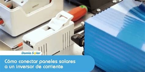 Cómo conectar paneles solares a un inversor