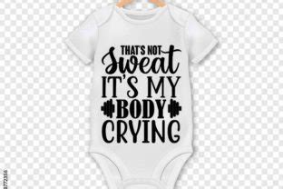 Thats Not Sweat Its My Body Crying Graphic By Mninishat Creative Fabrica