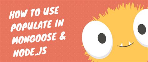how to use populate in mongoose and node js dev community