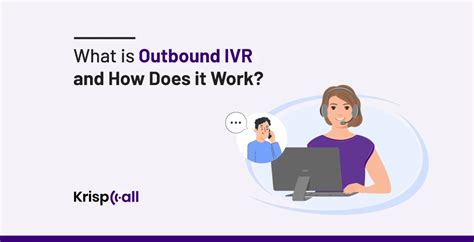 What Is Outbound IVR And How Does It Work
