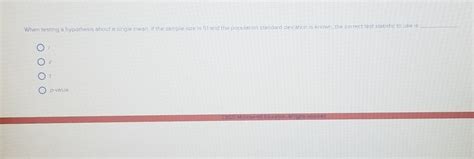 Solved When Testing A Hypothesis About A Single Mean If The Chegg Com