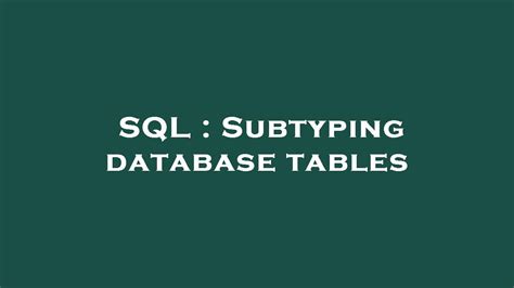 sql subtyping database tables youtube
