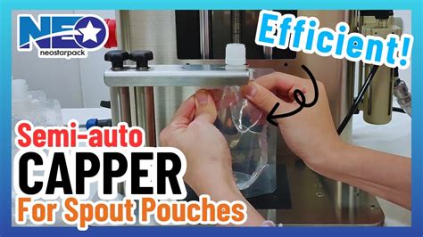 Efficient Capping Solutions For The Food Industry Spout Pouch Capping Machine Neostarpack