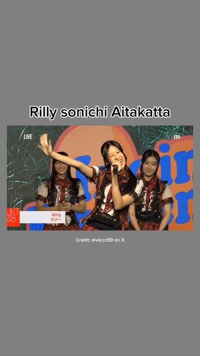 Rilly Jkt48 Gen 13 Sonichi Aitakatta Jkt48 Jkt48newera Memberjkt48