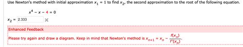Solved Use Newtons Method With Initial Approximation X1 1